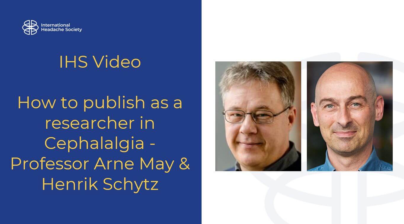 How to publish as a researcher in Cephalalgia - interview with Arne May - International Headache ...